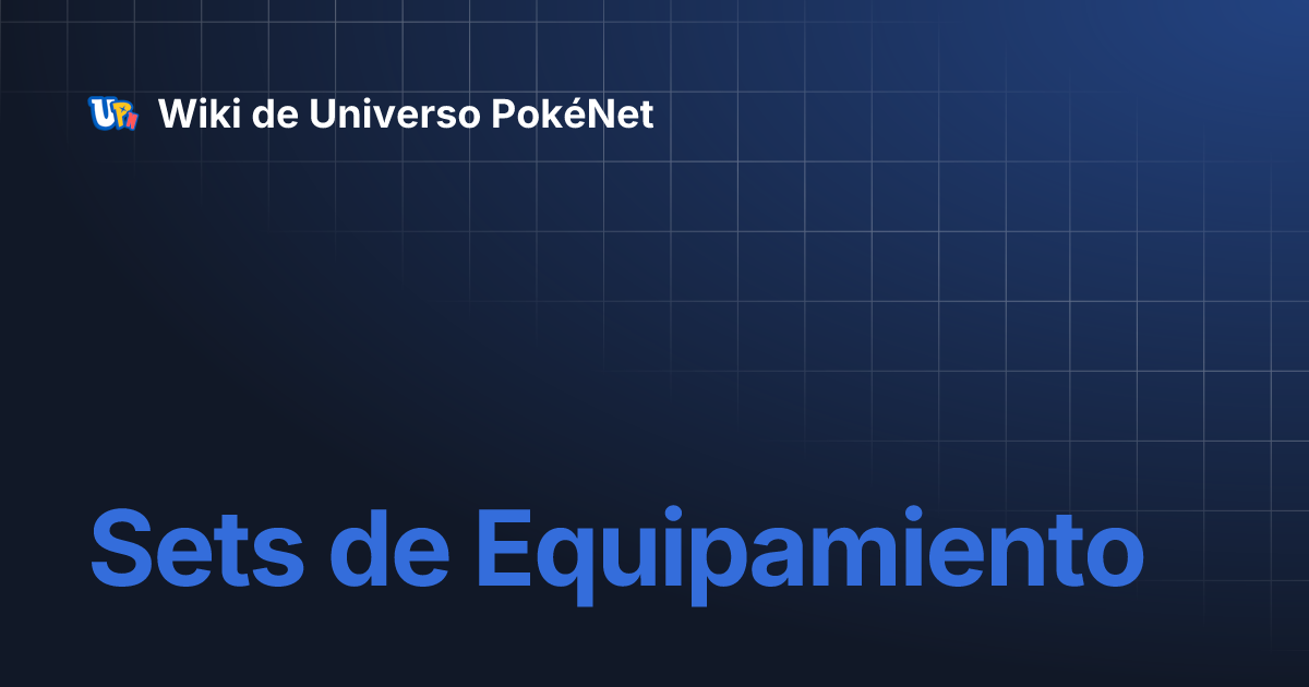 Sets de Equipamiento | Wiki de Universo PokéNet